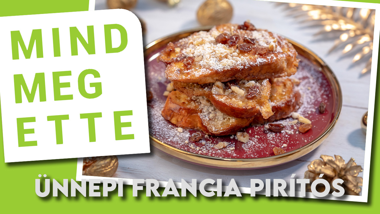 Ünnepi francia pirítós, francia bundás kenyér, francia pirítós, mindmegette.hu - Videa