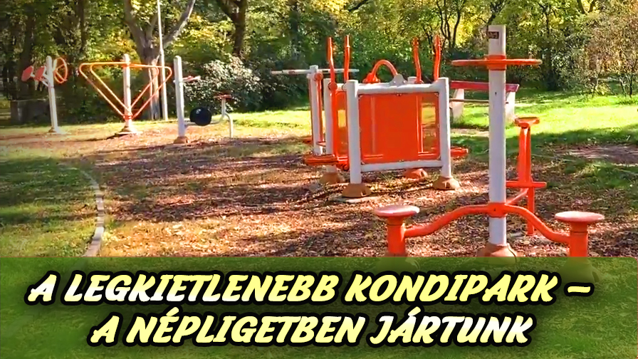 A legkietlenebb kondipark – Népligetben, edzés, outdoor, sport - Videa