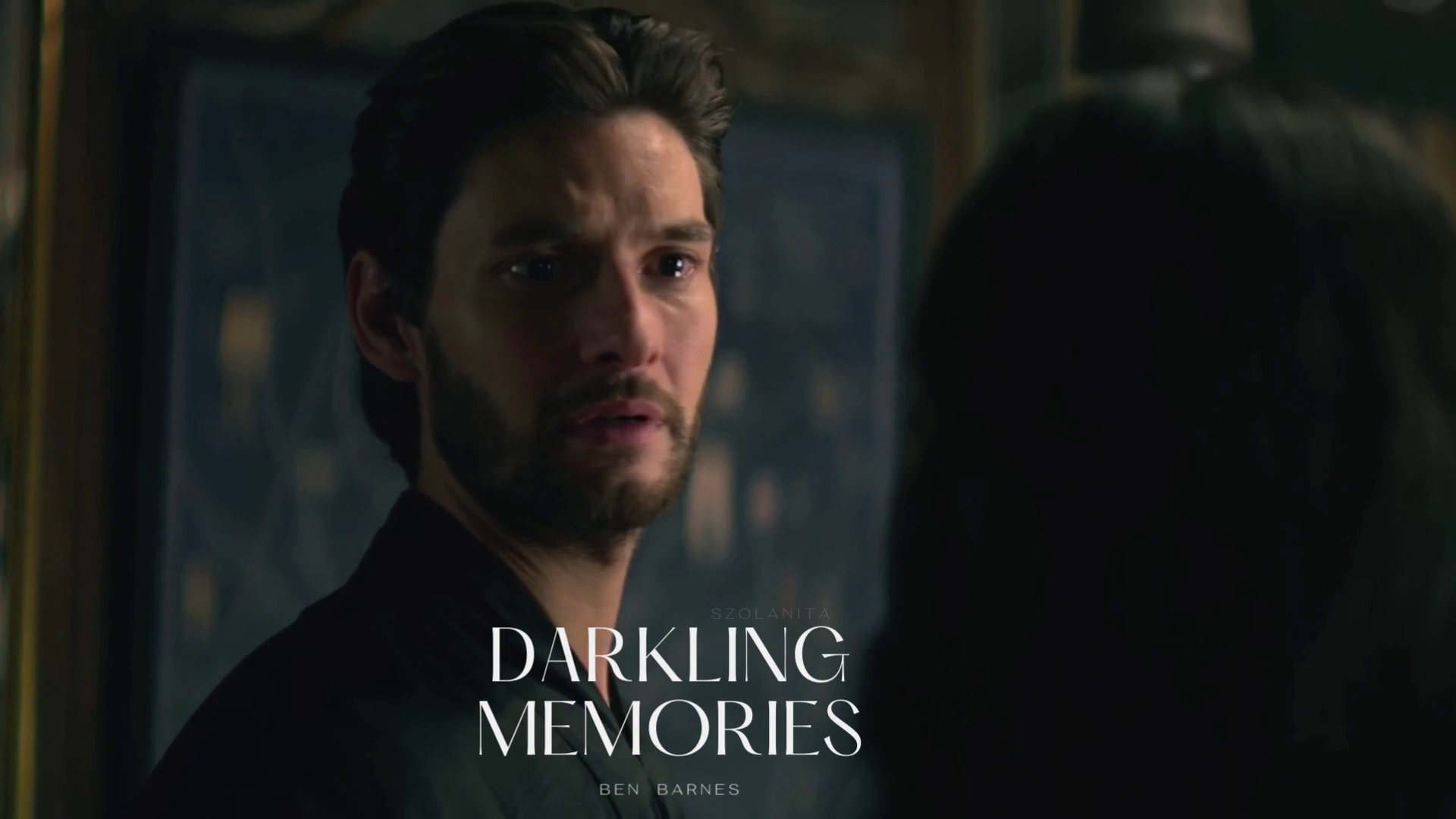 DARKLING MEMORIES || SHADOW AND, #actor, #benbarnes, #benbarnesedit - Videa