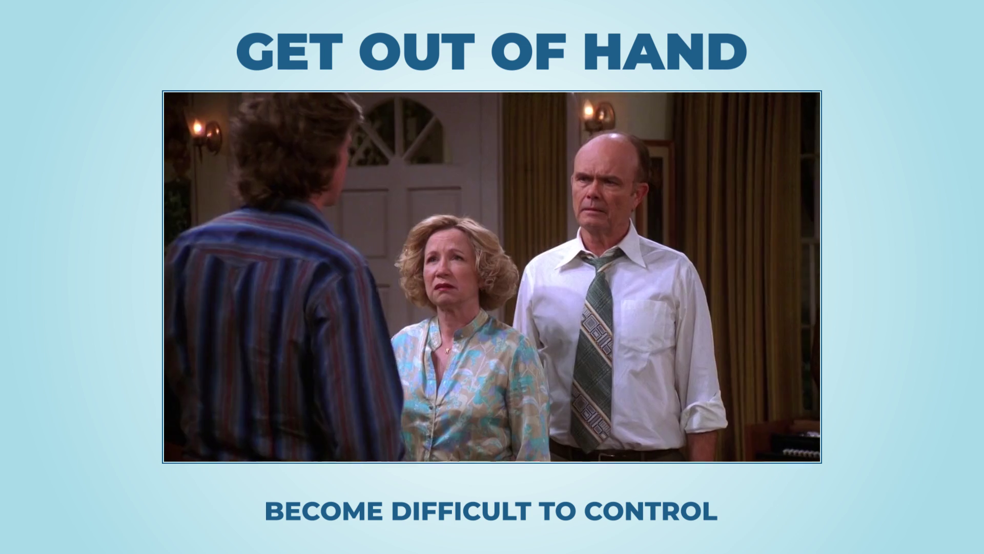 Get out of hand, angoltanulás, aseasyaspie, english idioms - Videa